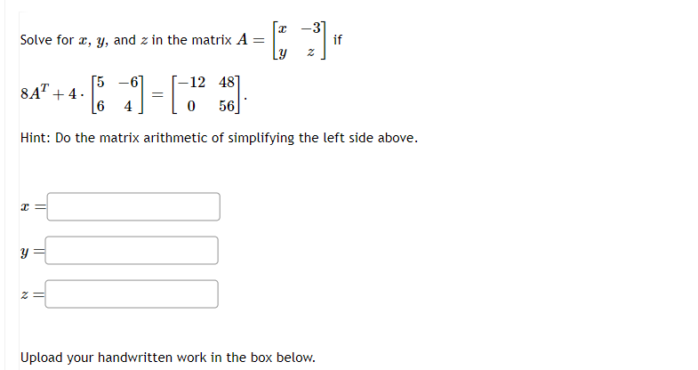 Solved Solve for x,y, and z in the matrix A=[xy−3z] if | Chegg.com