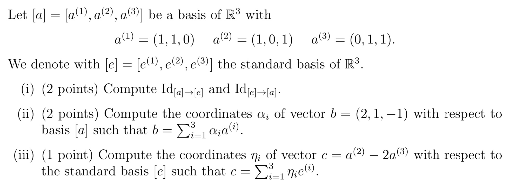 Solved Let [a]=[a(1),a(2),a(3)] be a basis of R3 with | Chegg.com