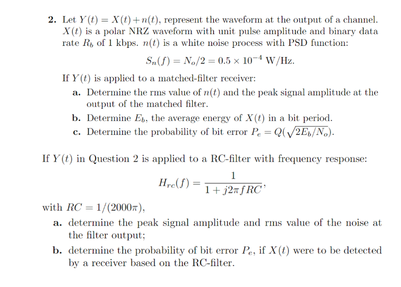 Solved 2. Let Y(t)=X(t)+n(t), represent the waveform at the | Chegg.com