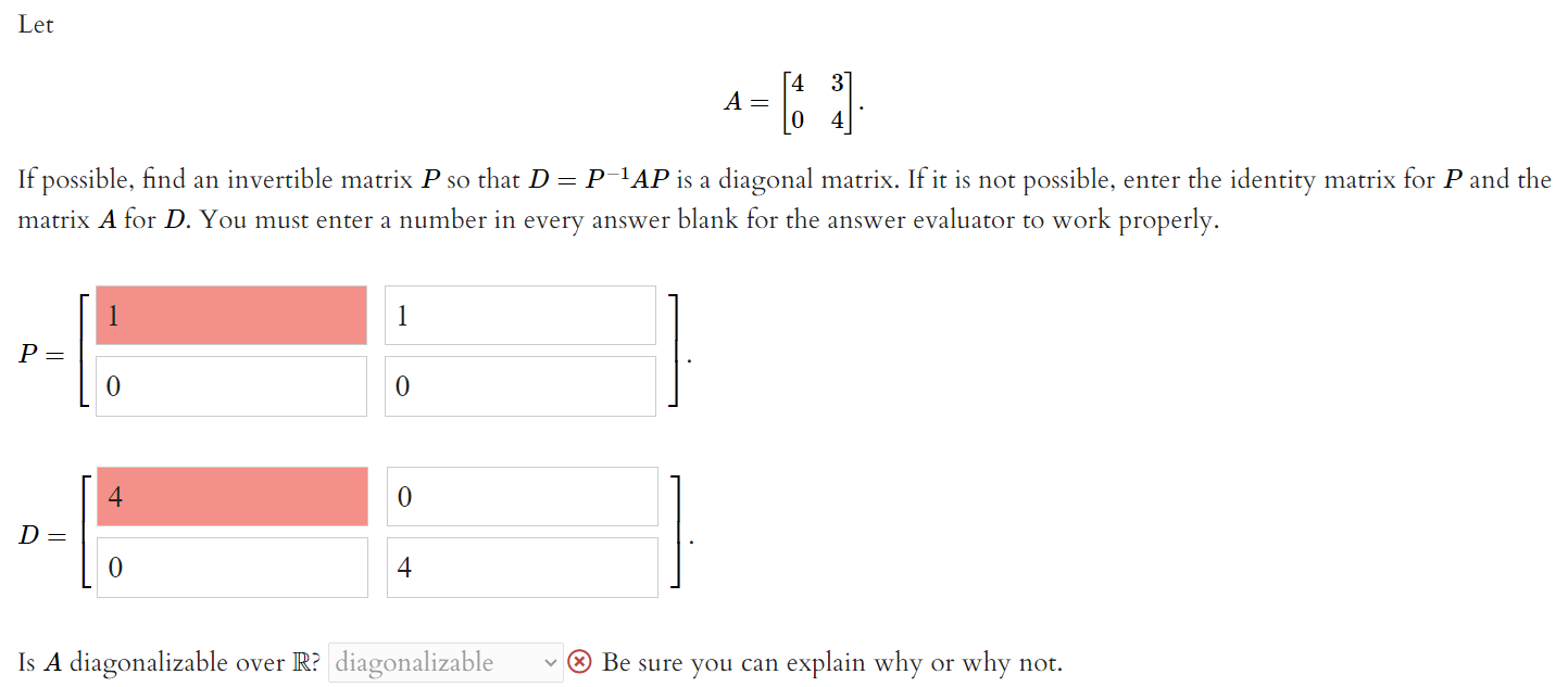 Solved A=[4034] If possible, find an invertible matrix P so | Chegg.com