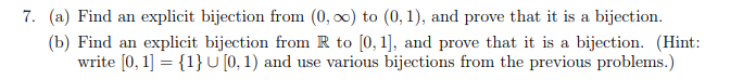 Solved 7. (a) Find an explicit bijection from (0, 0) to (0, | Chegg.com