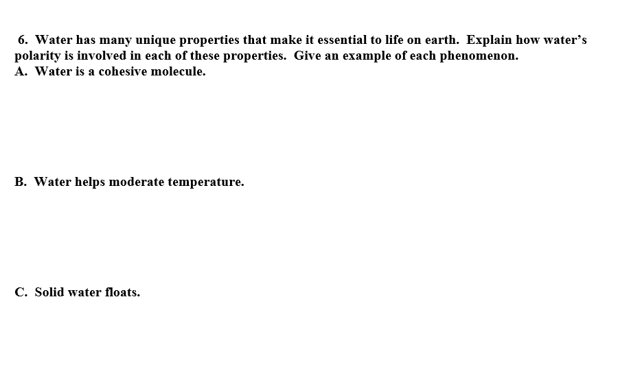 Solved 6. Water has many unique properties that make | Chegg.com