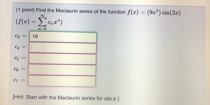 Solved Find the Maclaurin series of the function f(x) = | Chegg.com
