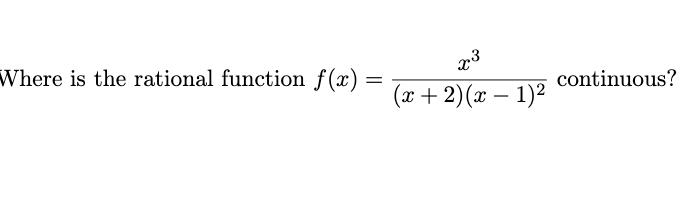 Solved 23 Where is the rational function f(x) = continuous? | Chegg.com