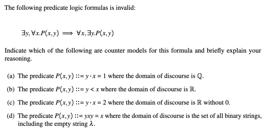 Solved The following predicate logic formulas is invalid: | Chegg.com