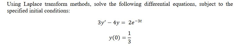 Solved Using Laplace transform methods, solve the following | Chegg.com