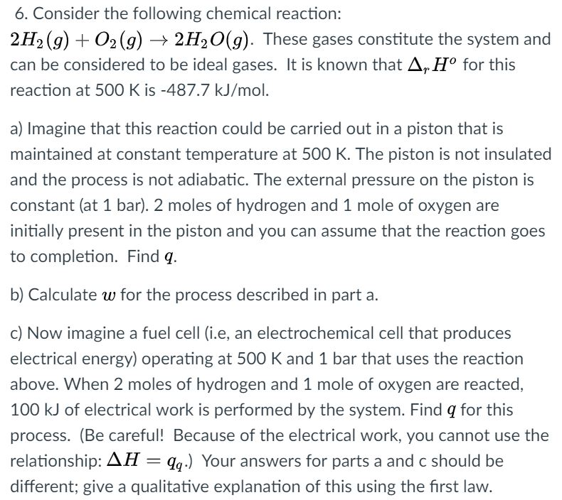 Solved 6. Consider the following chemical reaction: 2H2(9) | Chegg.com