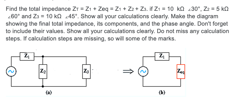 Solved Find the total impedance ZT = Z1 + Zeq = Z1 + Z2 + | Chegg.com