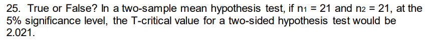 Solved 25 True Or False In A Two Sample Mean Hypothesis 1087