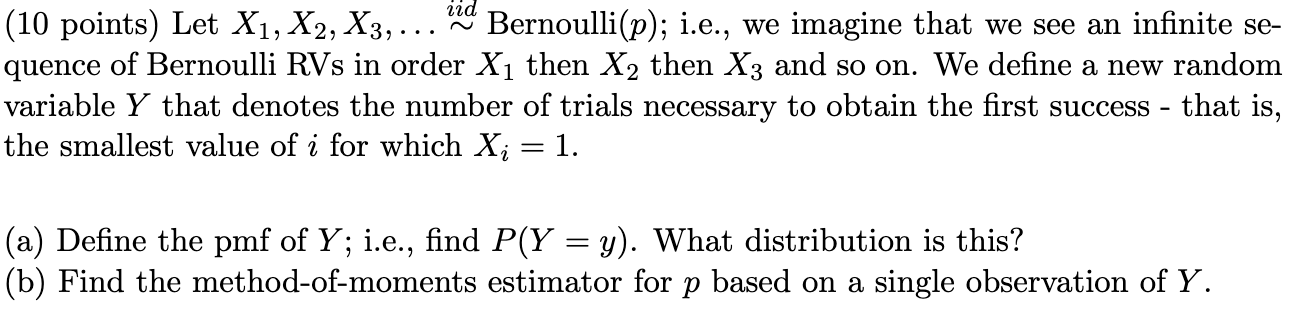 Solved (10 points) Let X1,X2,X3,…∼ iid Bernoulli(p); i.e., | Chegg.com
