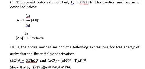 Solved (b) The second order rate constant, k2=K4kT/h. The | Chegg.com