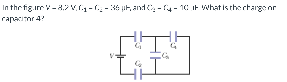 Solved In the figure V = 8.2 V, C1 = C2 = 36 uF, and C3 = C4 | Chegg.com