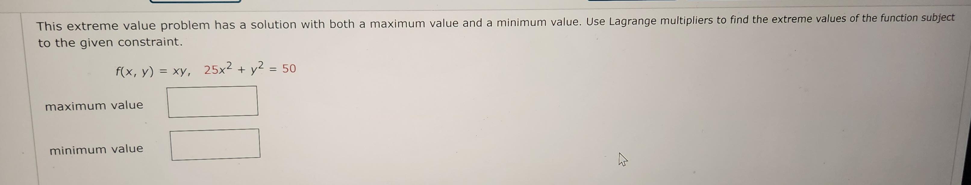 Solved This extreme value problem has a solution with both a | Chegg.com