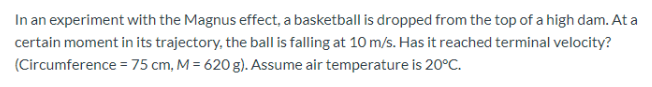 Solved In an experiment with the Magnus effect, a basketball | Chegg.com