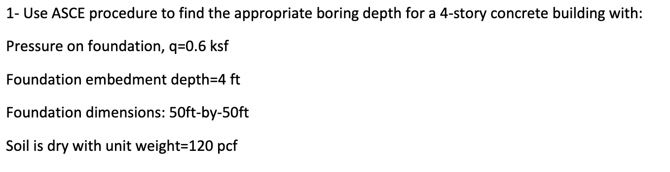 Solved 1- Use ASCE procedure to find the appropriate boring | Chegg.com