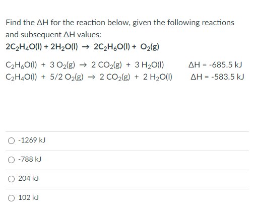 Solved Find the ΔH for the reaction below, given the | Chegg.com
