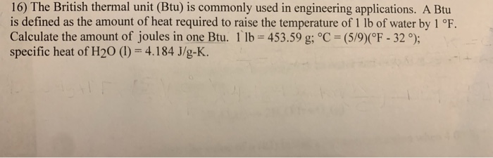 Solved 16) The British thermal unit (Btu) is commonly used | Chegg.com