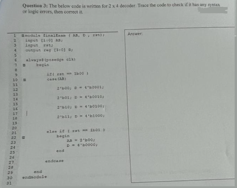 Solved Question 3: The below code is written for 2×4 | Chegg.com