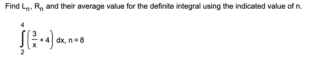 Solved Find Ln, Rn and their average value for the definite | Chegg.com