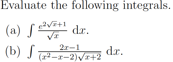 Solved Evaluate the following integrals. (a) ſ c2V7+1 dx. vx | Chegg.com