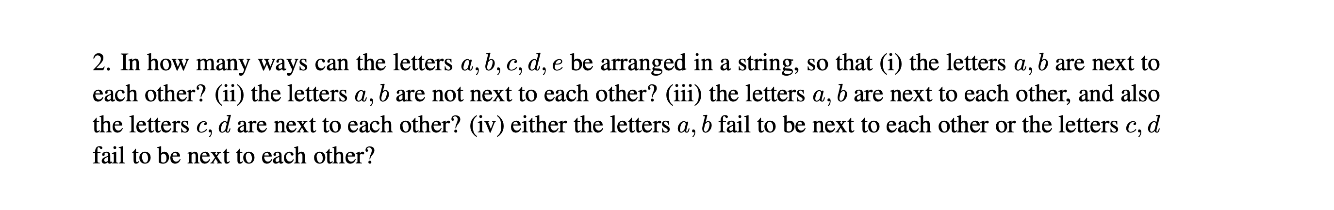 Solved 2. In how many ways can the letters a,b,c,d,e be | Chegg.com