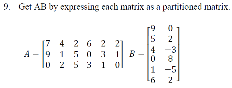 Solved 9. Get AB by expressing each matrix as a partitioned | Chegg.com