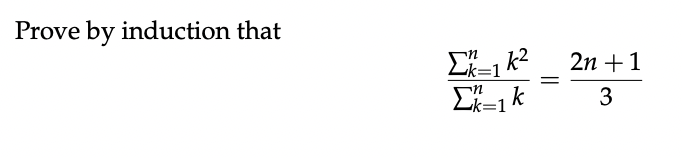 Solved Prove by induction that ∑k=1nk∑k=1nk2=32n+1 | Chegg.com
