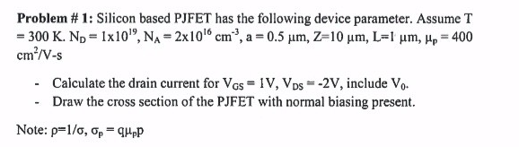 Problem # 1: Silicon based PJFET has the following | Chegg.com