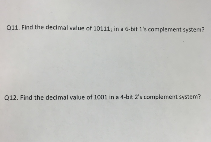 Solved Find the decimal value of 10111_2 in a 6-bit 1's | Chegg.com