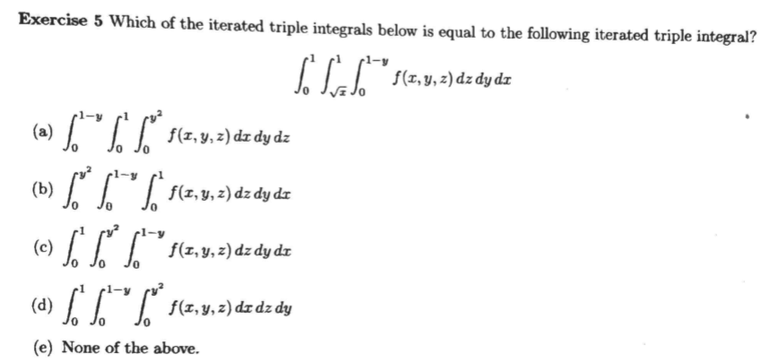 Solved Exercise 5 Which of the iterated triple integrals | Chegg.com