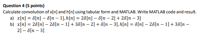Solved Question 4 (5 ﻿points)Calculate convolution of x[n] | Chegg.com