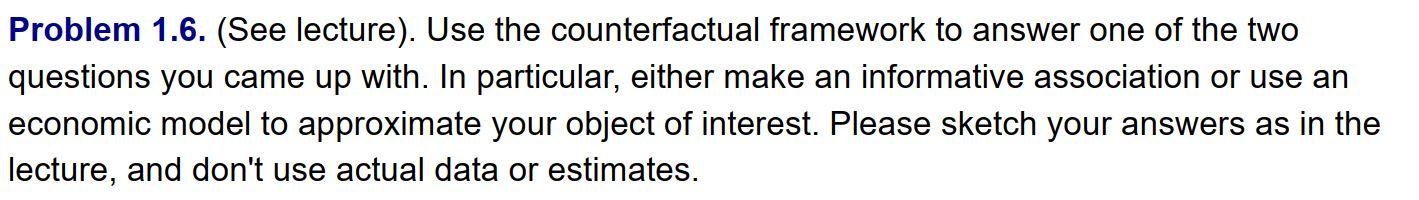 Solved Problem 1.6. (See lecture). Use the counterfactual | Chegg.com