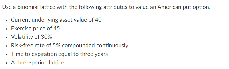 Solved Use a binomial lattice with the following attributes | Chegg.com