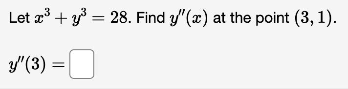 Solved Let x3+y3=28. Find y′′(x) at the point (3,1). y′′(3)= | Chegg.com