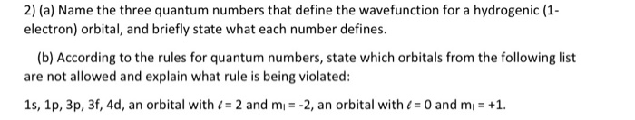 Solved 2) (a) Name the three quantum numbers that define the | Chegg.com