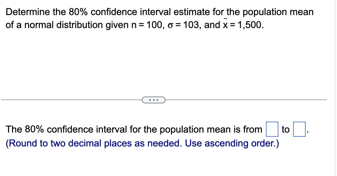 Solved Determine the 80% confidence interval estimate for | Chegg.com