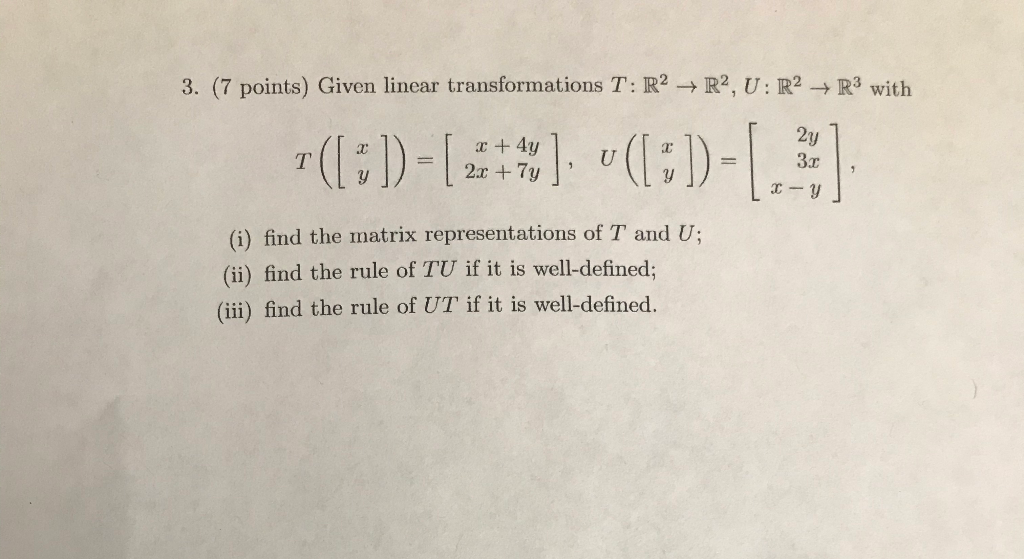 Solved 3. (7 points) Given linear transformations T: R2 + | Chegg.com