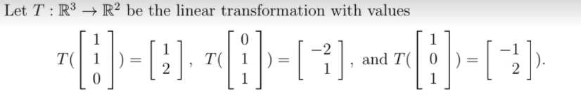 Solved Let T : R3 + R2 be the linear transformation with | Chegg.com