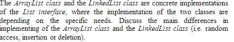 Solved The ArrayList class and the LinkedList class are | Chegg.com