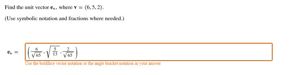 Solved Find the unit vector ey, where v = (6,5,2). (Use | Chegg.com
