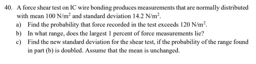 Solved 40. A force shear test on IC wire bonding produces | Chegg.com