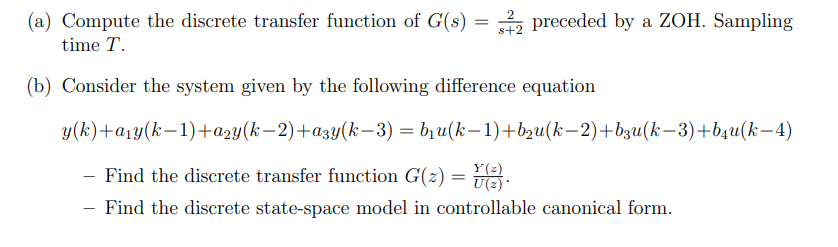 Solved (a) Compute the discrete transfer function of G(s) = | Chegg.com