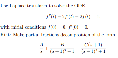 Solved Use Laplace transform to solve the ODE | Chegg.com