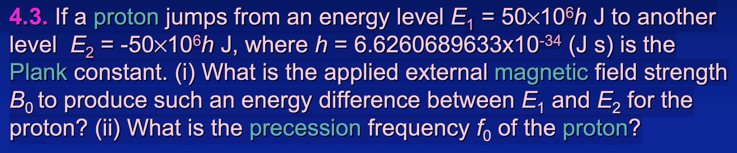 Solved 4.3. If a proton jumps from an energy level E1=50×106 | Chegg.com