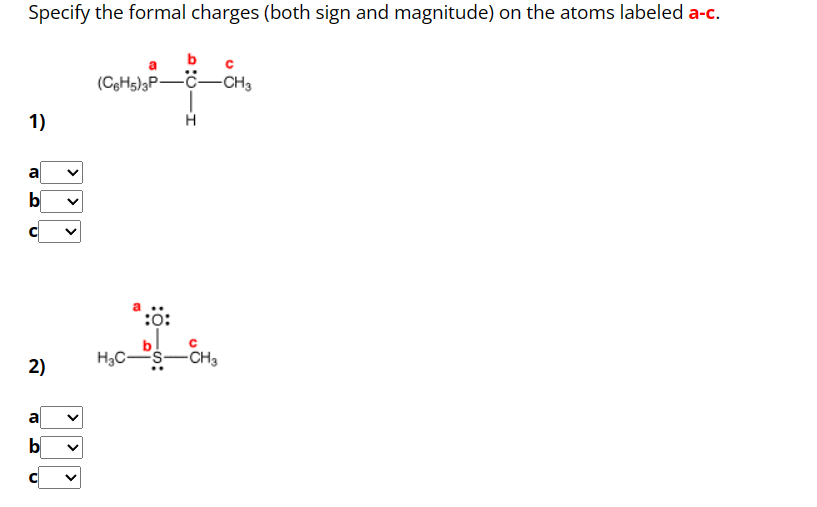 Solved Specify the formal charges (both sign and magnitude) | Chegg.com