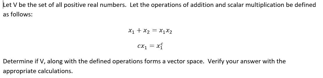 Solved Let V be the set of all positive real numbers. Let | Chegg.com