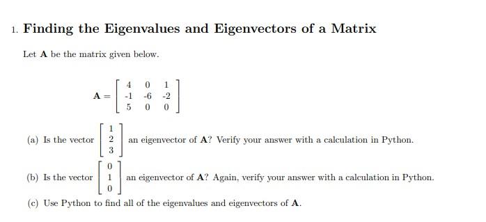 Solved 1 Finding The Eigenvalues And Eigenvectors Of A