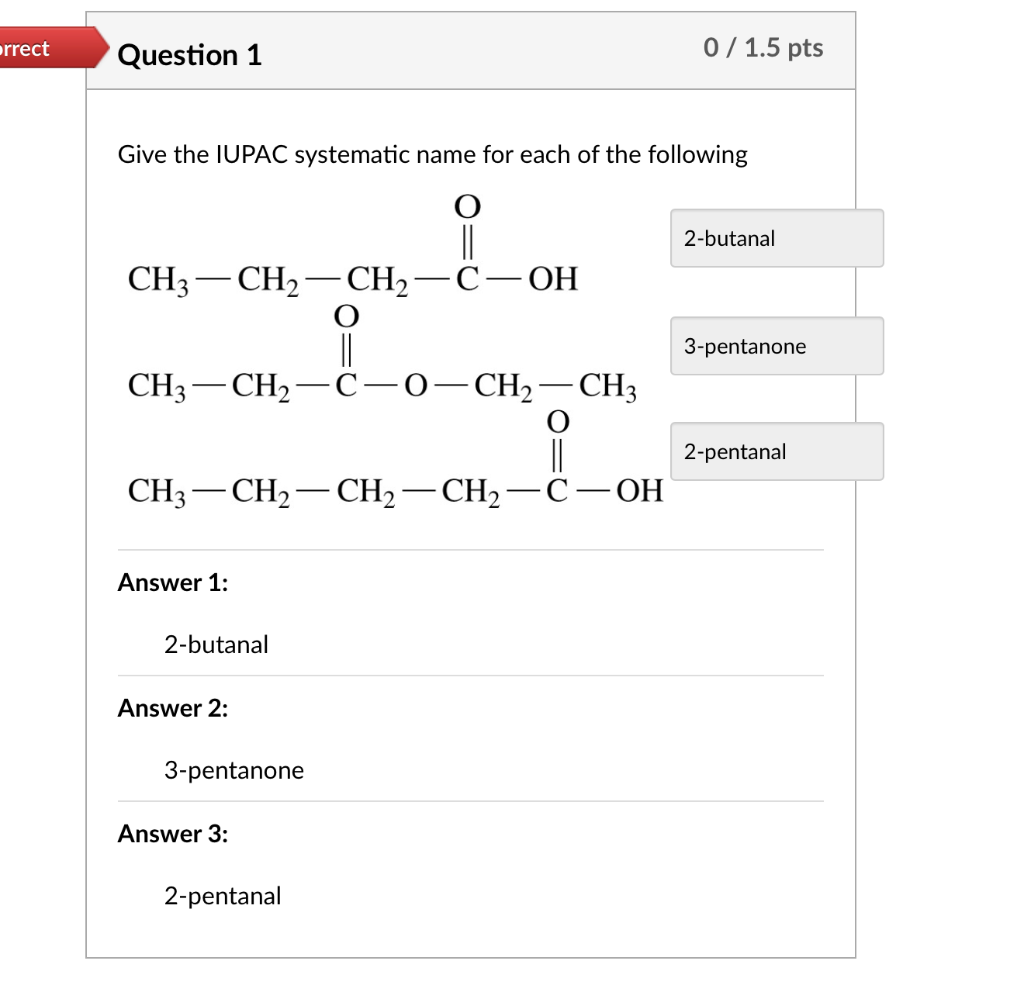 Solved rrect Question 1 0/1.5 pts Give the IUPAC systematic | Chegg.com