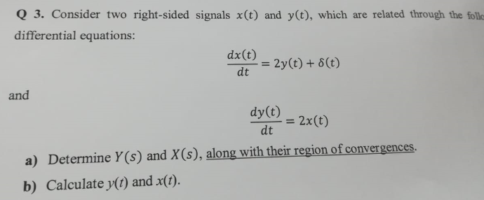 Solved Q 3. Consider two right-sided signals x(t) and y(t), | Chegg.com