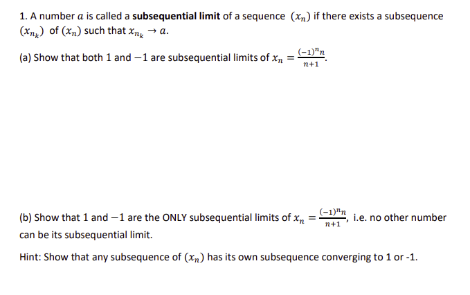Solved 1. A number a is called a subsequential limit of a | Chegg.com